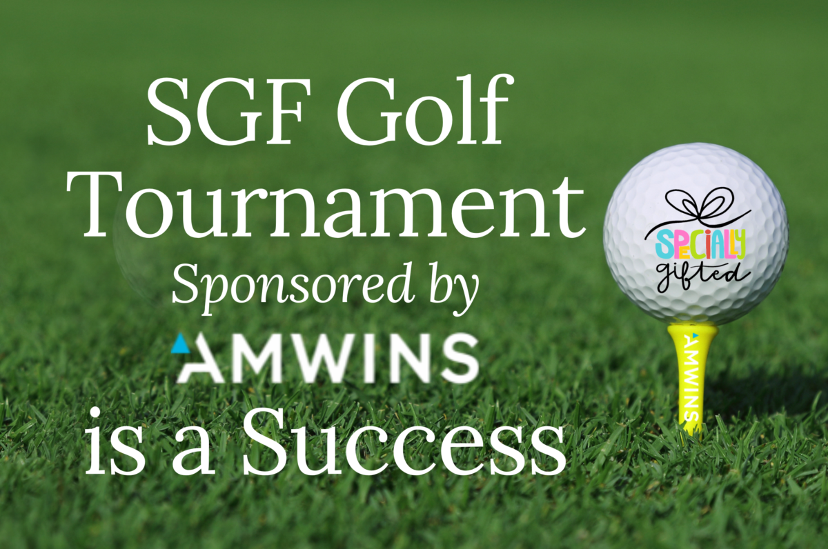 SGF Golf Tournament Sponsored by Amwins is a Success - Specially Gifted